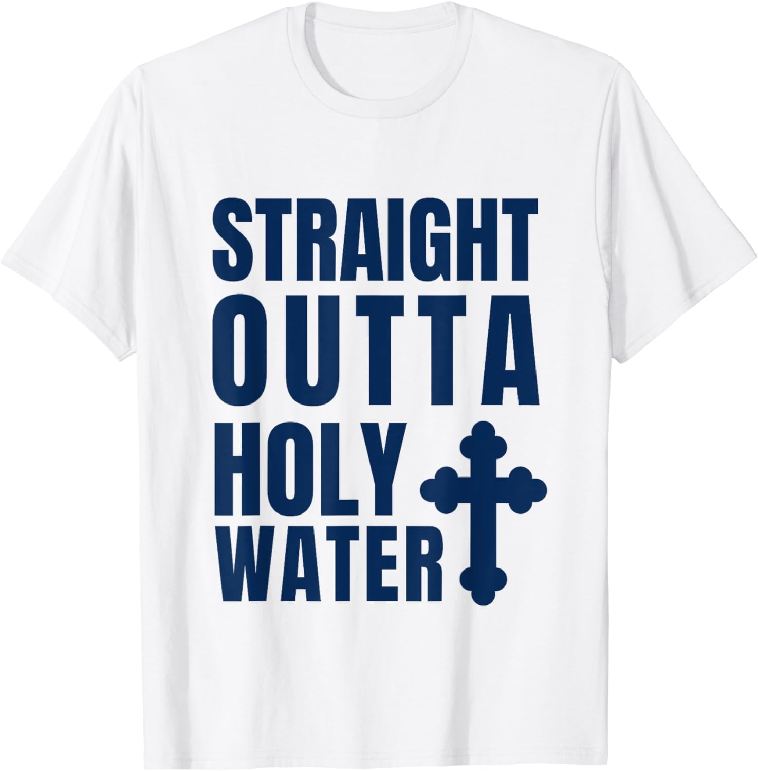Straight Outta Holy Water Funny Baptism T-Shirt - Walmart.com