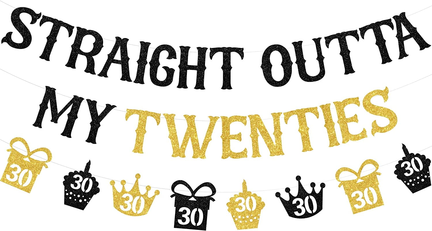 30th Birthday Decorations: Straight Outta My Twenties Banner, Black and ...