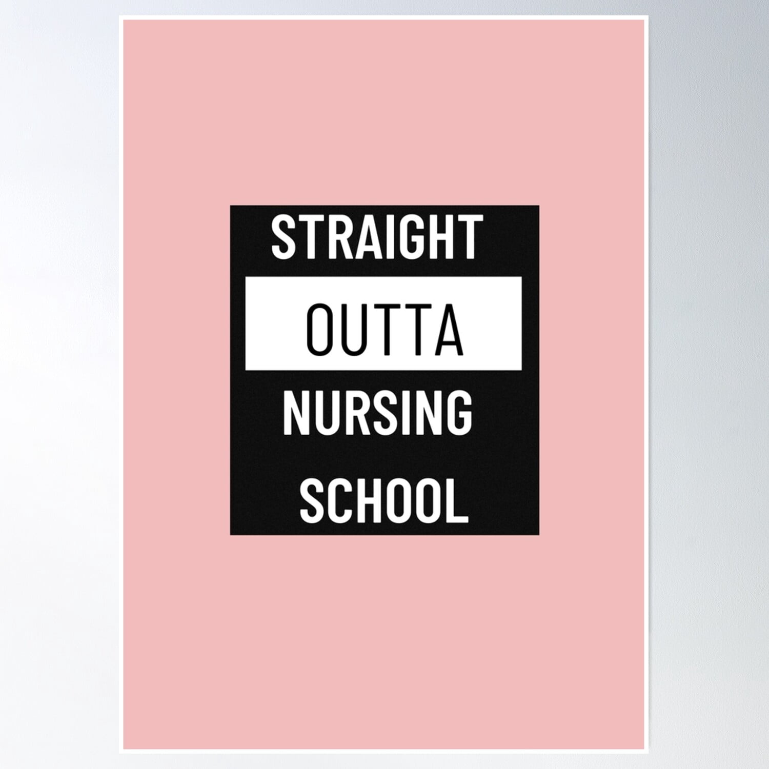 Straight Outta Nursing School Poster Wall Art, Modern Wall Decor, 16x24 ...