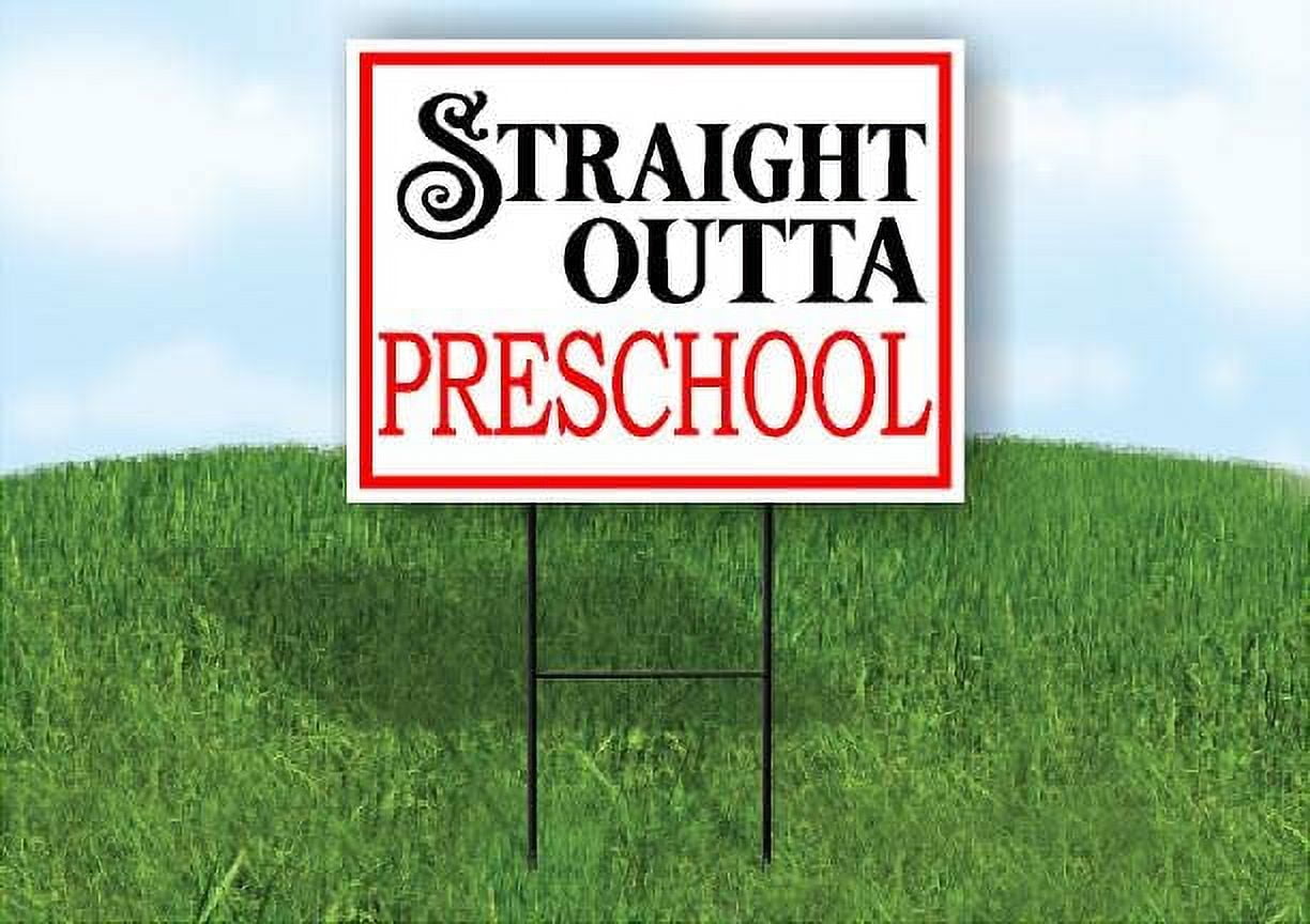 Straight Outta PRESCHOOL red black 18inx24in Yard Road Sign w/ Stand ...