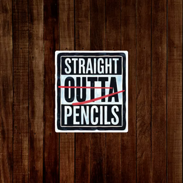 Straight Outta Pencils Back To School Sticker For Teachers ...