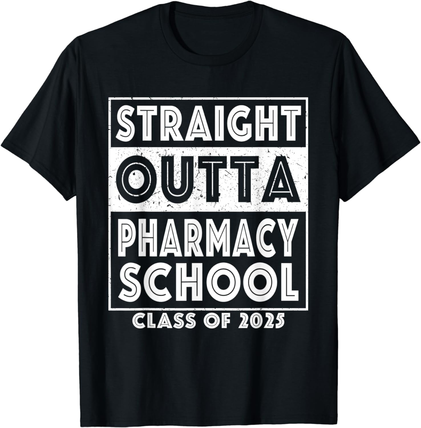 Straight Outta Pharmacy School Class Of 2025 School Graduate T-Shirt ...