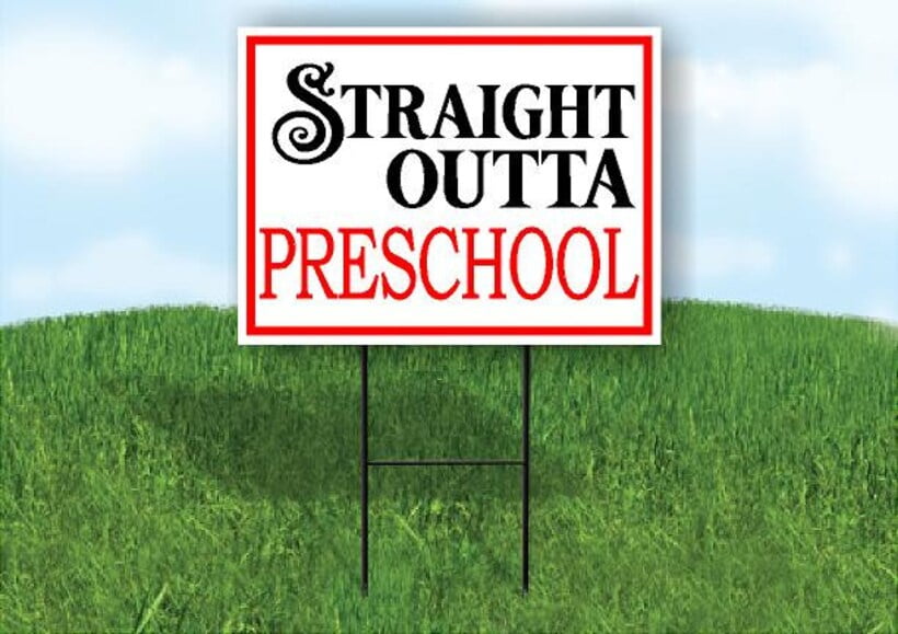 Straight Outta Preschool Red Black Yard Sign Road Sign (Excluding Stand ...