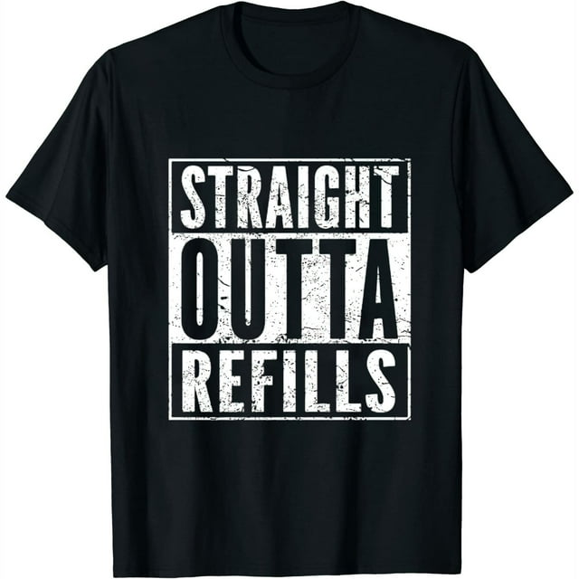 Straight Outta Refills Funny Pharmacy Quote Doctor Joke Womens T-Shirt ...