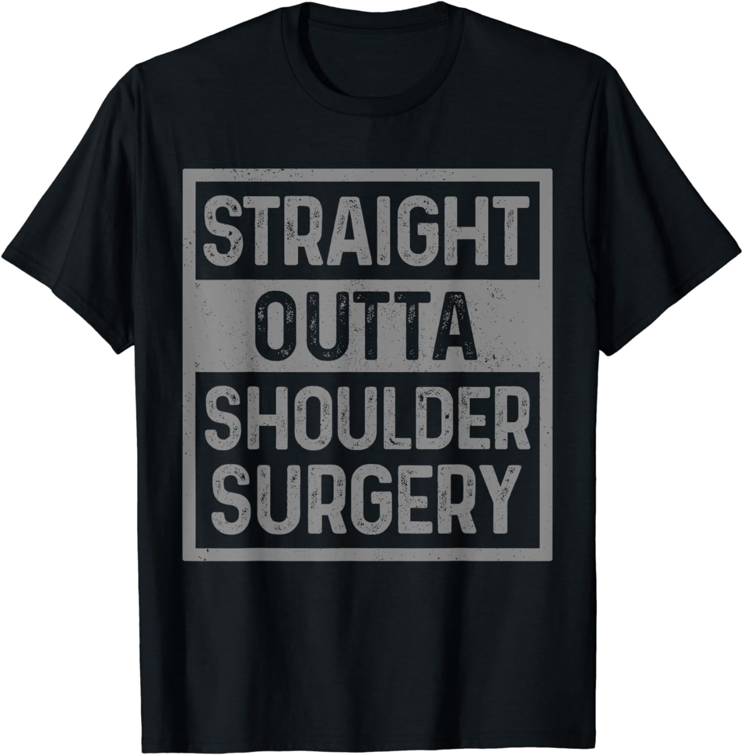 Straight Outta Shoulder Surgery Joint Replacement Recovery T-Shirt ...