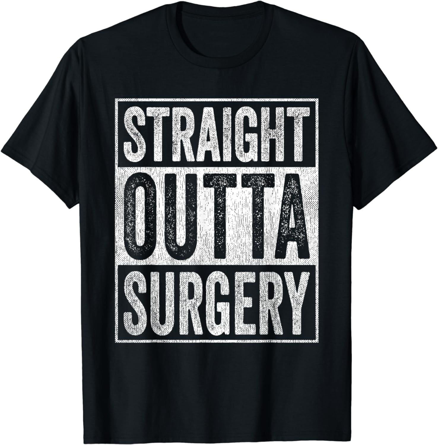 Straight Outta Surgery T-Shirt Hospital Recovery Gift Surgery mens t ...