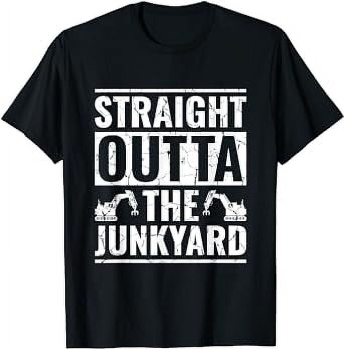 Straight Outta The Junkyard - Scrapyard Junkyard Scrapper T-Shirt ...