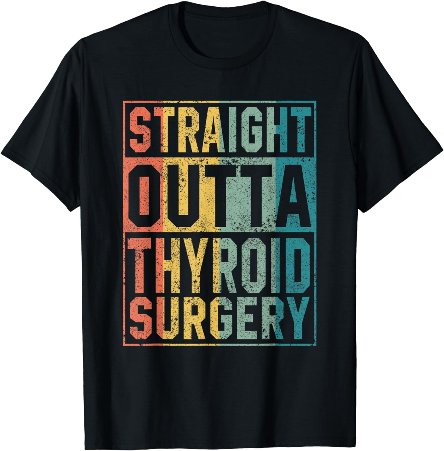 Straight Outta Thyroid Surgery Recovery Get Well Soon Gift T-Shirt ...