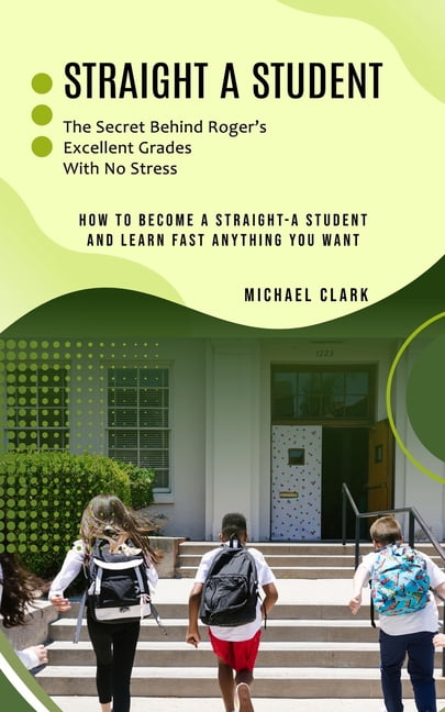 Straight a Student: The Secret Behind Roger's Excellent Grades With No ...