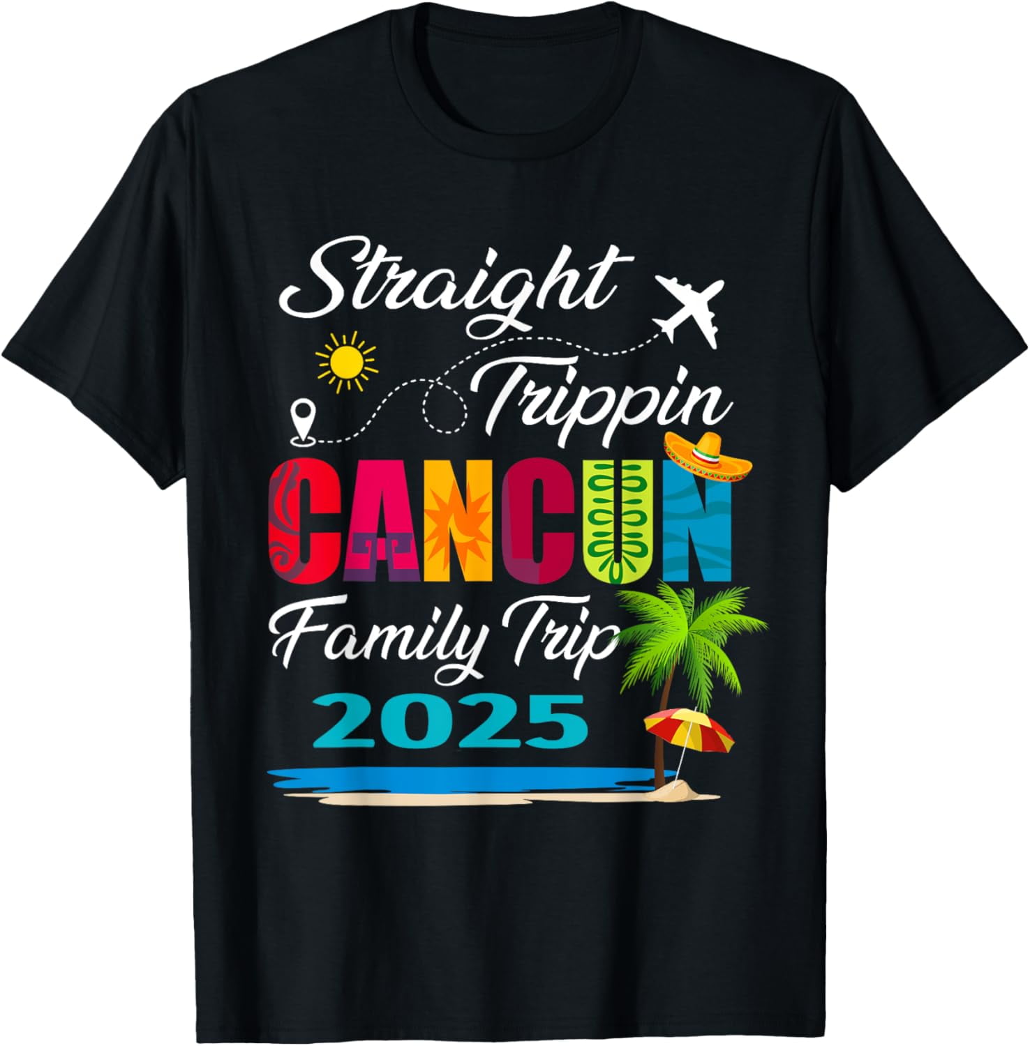 Straight Trippin' 2025 Family Trip Cancun Mexico Vacation T-Shirt ...