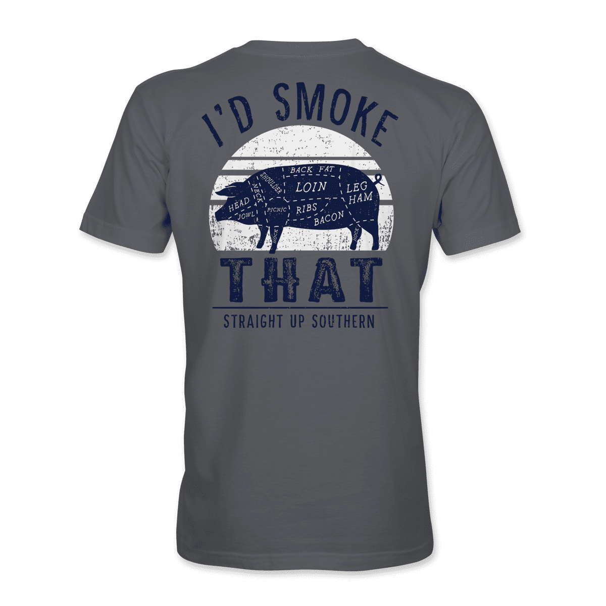 Straight Up Southern Mens I'd Smoke That Pig Short Sleeve T-shirt ...