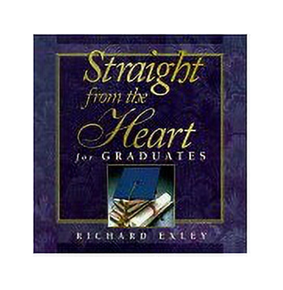 Pre-Owned Straight from the Heart for Graduates Hardcover Richard Exley ...