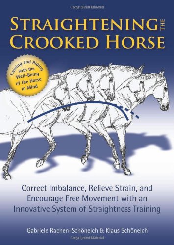 Pre-Owned Straightening the Crooked Horse: Correct Imbalance, Relieve ...