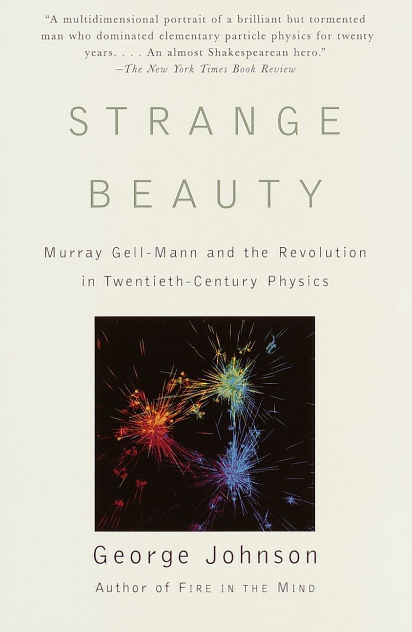 Strange Beauty : Murray Gell-Mann and the Revolution in Twentieth ...