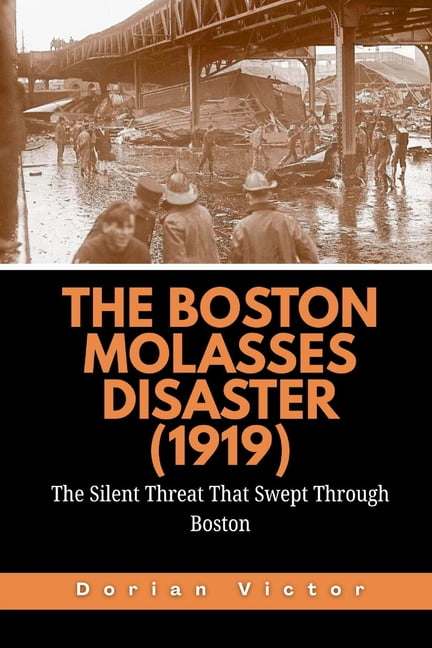 Strange Events: True Accounts That Defy The Boston Molasses Disaster ...