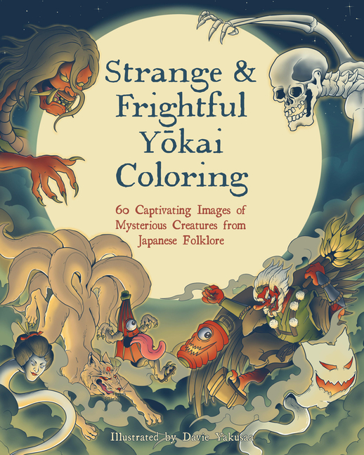 Strange & Frightful Yokai Coloring : 60 Captivating Images of ...