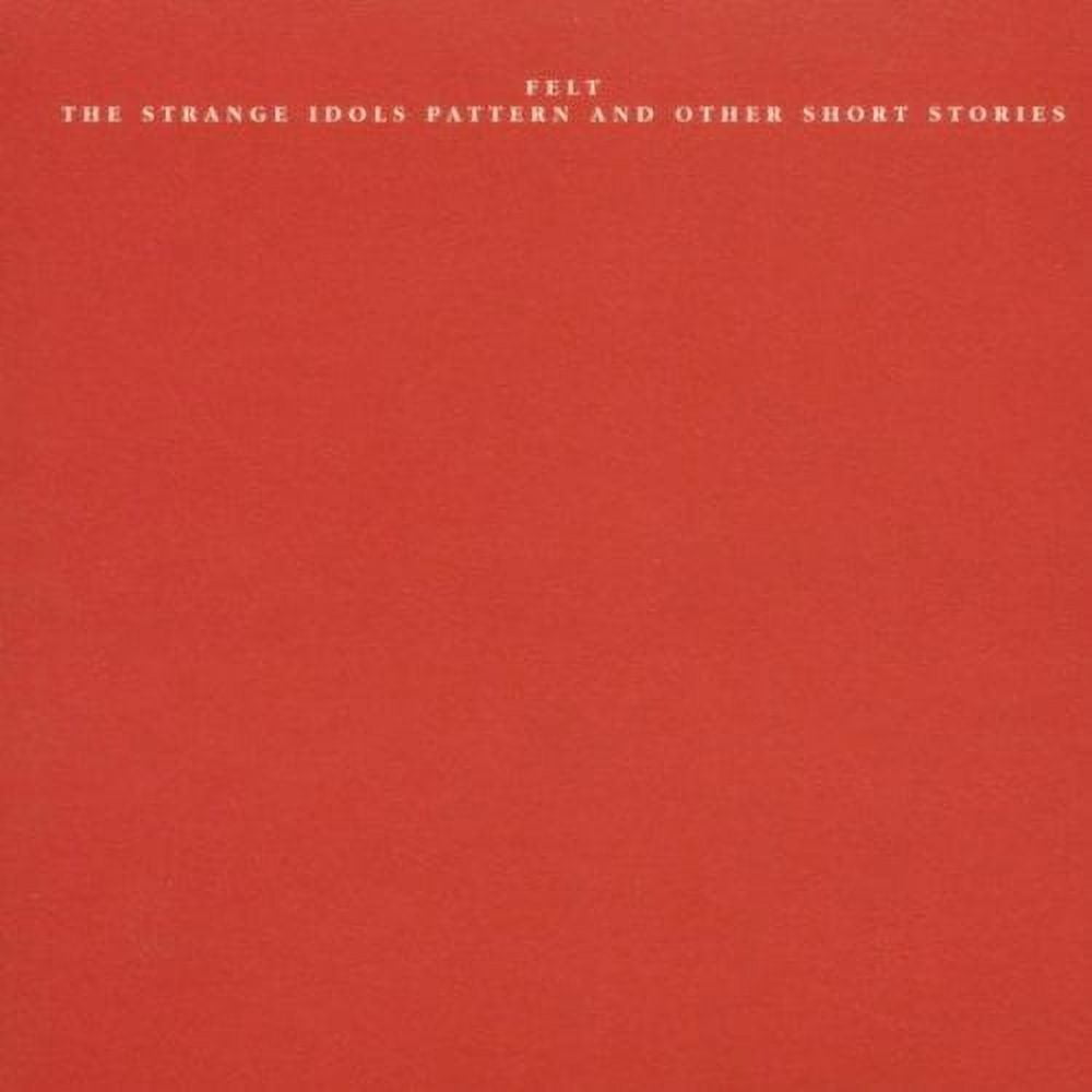 Pre-Owned Strange Idols Pattern and Other Short Stories by Felt (CD ...