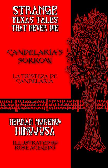 Strange Texas Tales That Never Die: Candelaria's Sorrow: La tristeza de ...