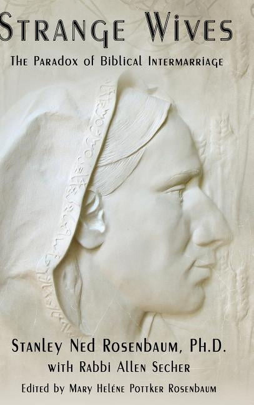 Strange Wives: The Paradox of Biblical Intermarriage (Hardcover ...