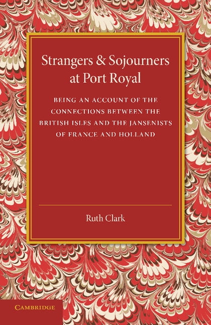 Strangers and Sojourners at Port Royal: Being an Account of the ...