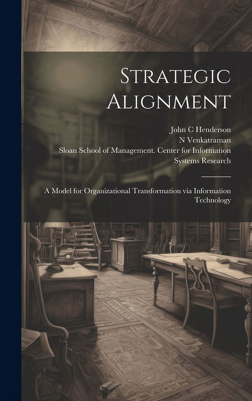Strategic Alignment: A Model for Organizational Transformation via ...