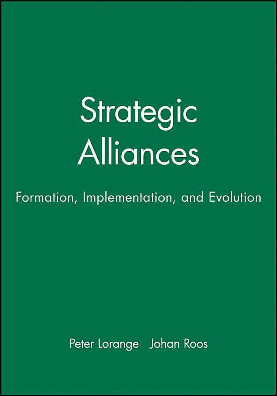 Strategic Alliances: Formation, Implementation, and Evolution ...