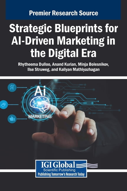 Strategic Blueprints for AI-Driven Marketing in the Digital Era ...