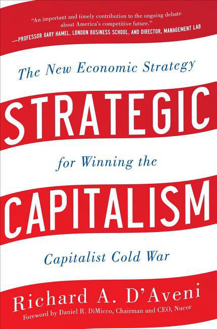 Strategic Capitalism: The New Economic Strategy for Winning the Capitalist Cold War: The New ...