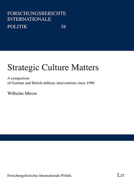 Forschungsberichte Internationale Politik: Strategic Culture Matters: A ...