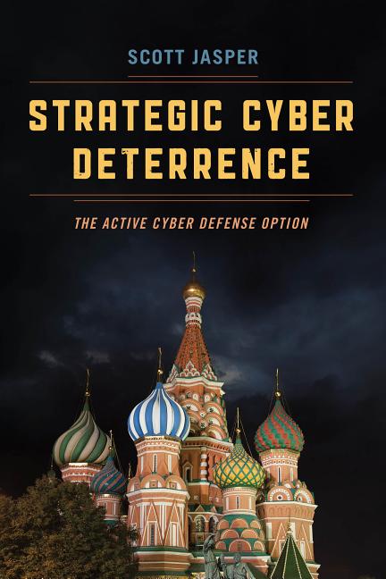 Strategic Cyber Deterrence: The Active Cyber Defense Option, (Hardcover ...