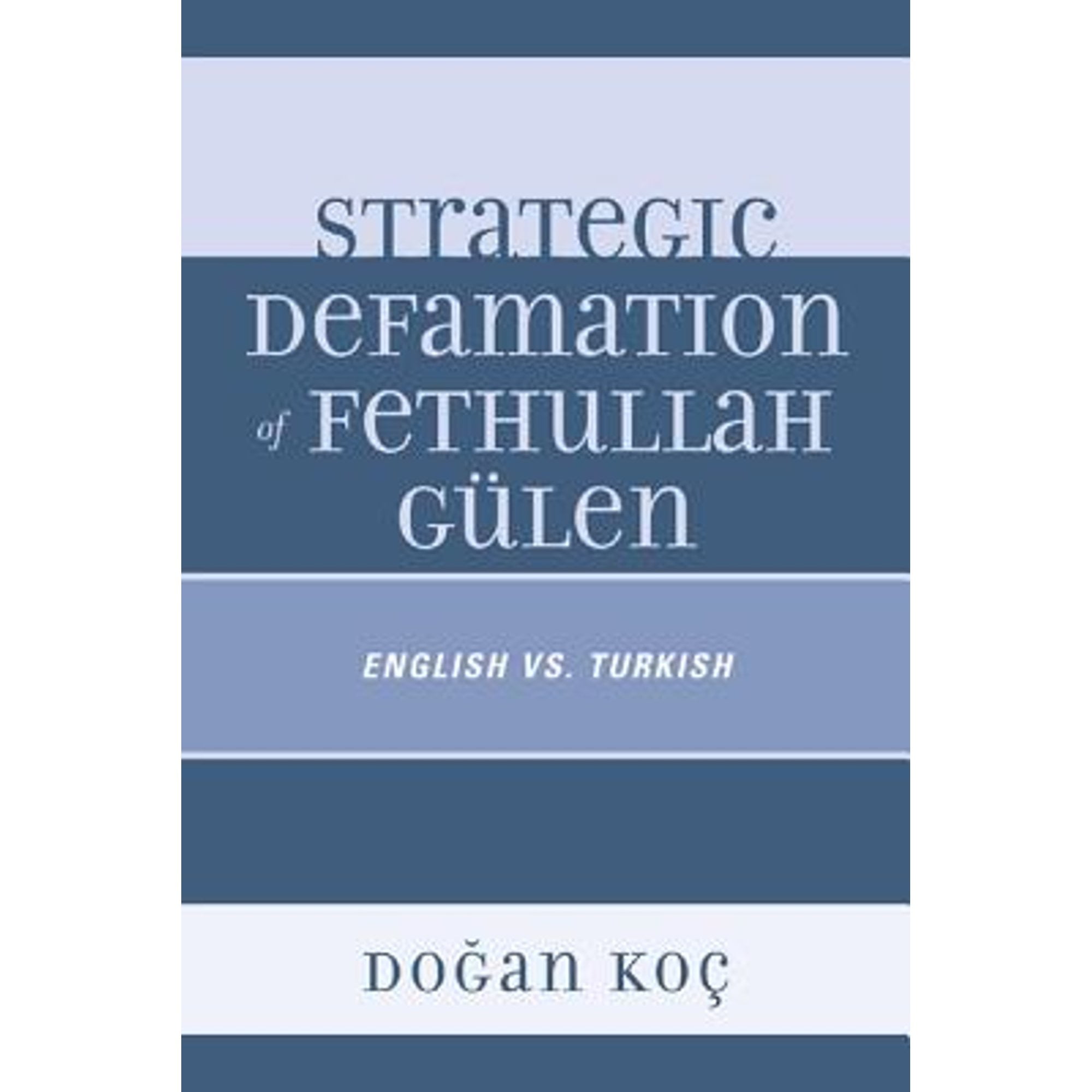 Pre-Owned Strategic Defamation of Fethullah Glen: English vs. Turkish ...