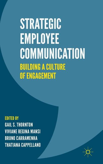 Strategic Employee Communication: Building a Culture of Engagement ...