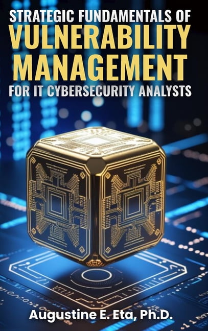 Strategic Fundamentals of Vulnerability Management for It Cybersecurity ...