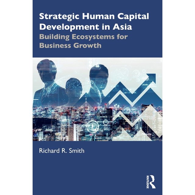 Strategic Human Capital Development in Asia: Building Ecosystems for ...