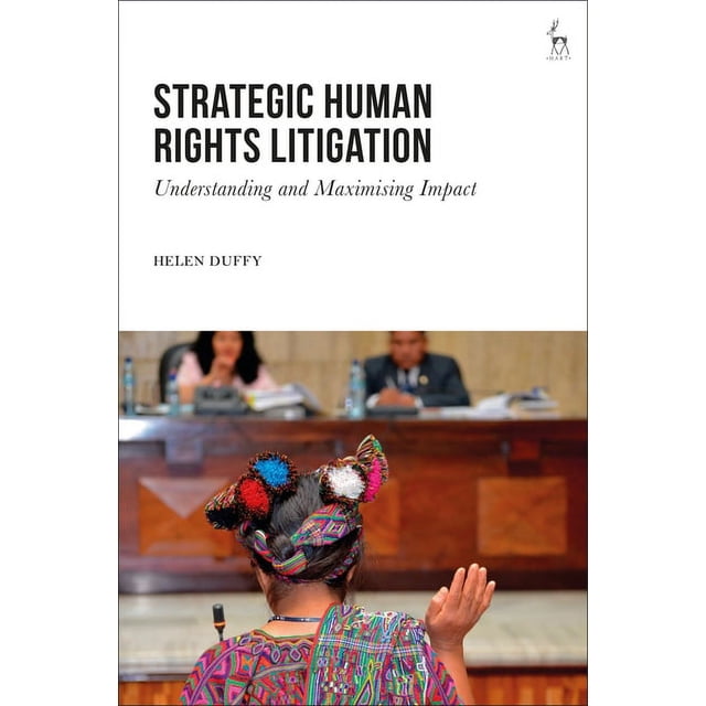 Strategic Human Rights Litigation: Understanding and Maximising Impact ...