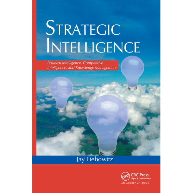 Strategic Intelligence: Business Intelligence, Competitive Intelligence ...