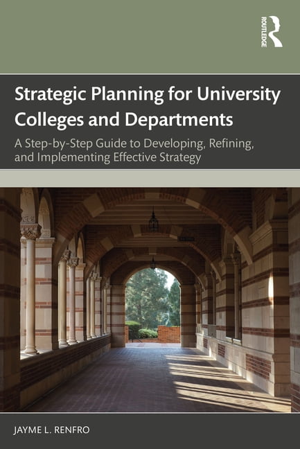Strategic Planning for University Colleges and Departments: A Step-by ...