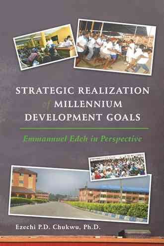 Strategic Realization of Millennium Development Goals : Emmanuel Edeh ...