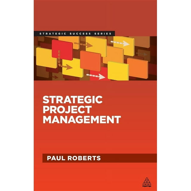 Strategic Success: Strategic Project Management (Paperback) - Walmart.com