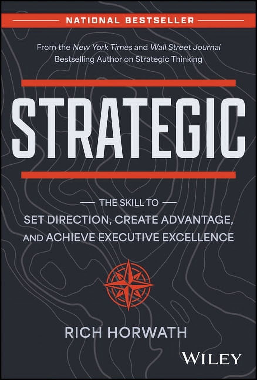 Strategic: The Skill to Set Direction, Create Advantage, and Achieve ...