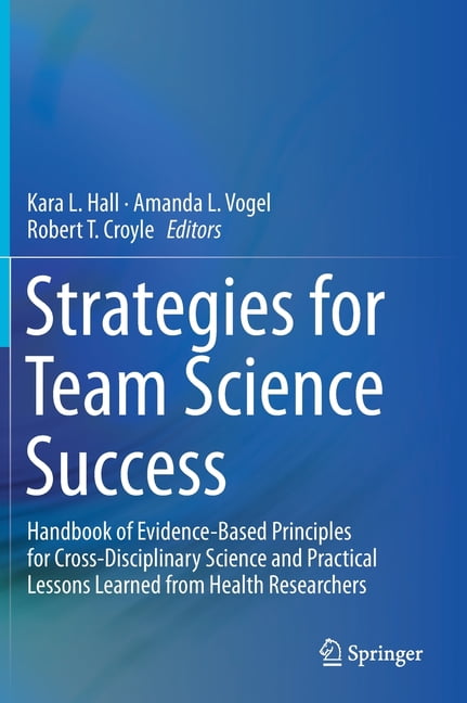 Strategies for Team Science Success: Handbook of Evidence-Based ...