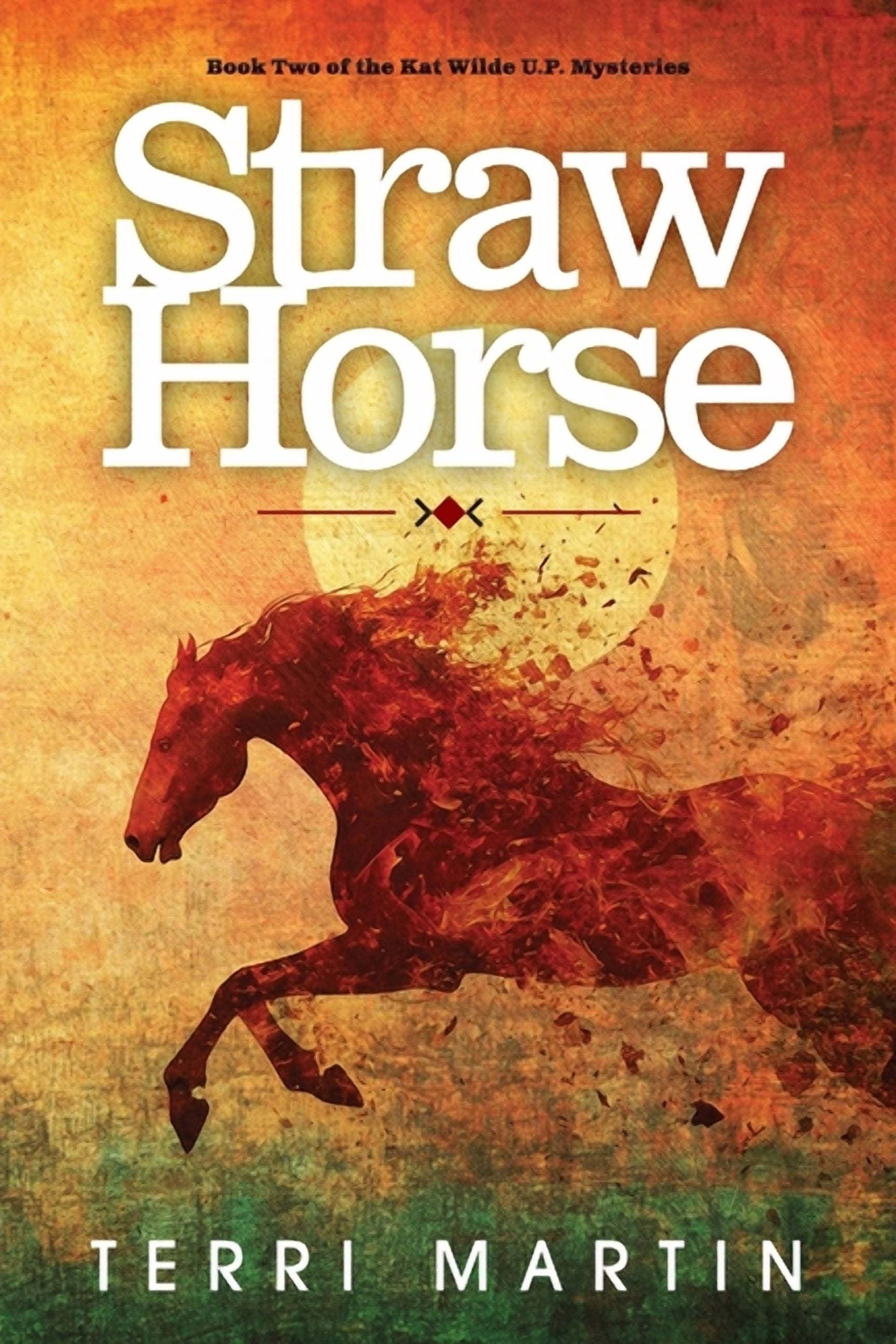 Straw Horse: A Kat Wilde Upper Peninsula (U.P.) Michigan Mystery, (Paperback) - Walmart.com
