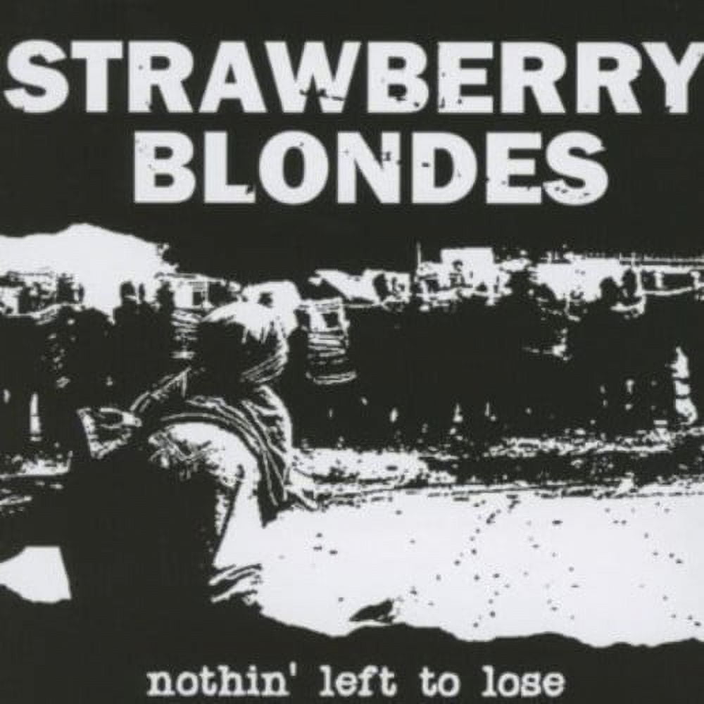 Strawberry Blondes - Nothin' Left To Lose - Music & Performance - CD ...
