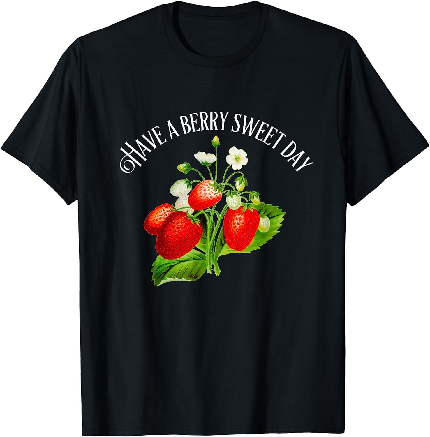 Strawberry Have A Berry Sweet Day Positive Quote Women T-Shirt ...