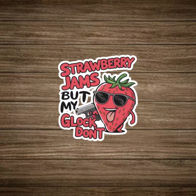 Strawberry Jams But My Glock Don'T Fruit Gangster Stickerphone Decal ...