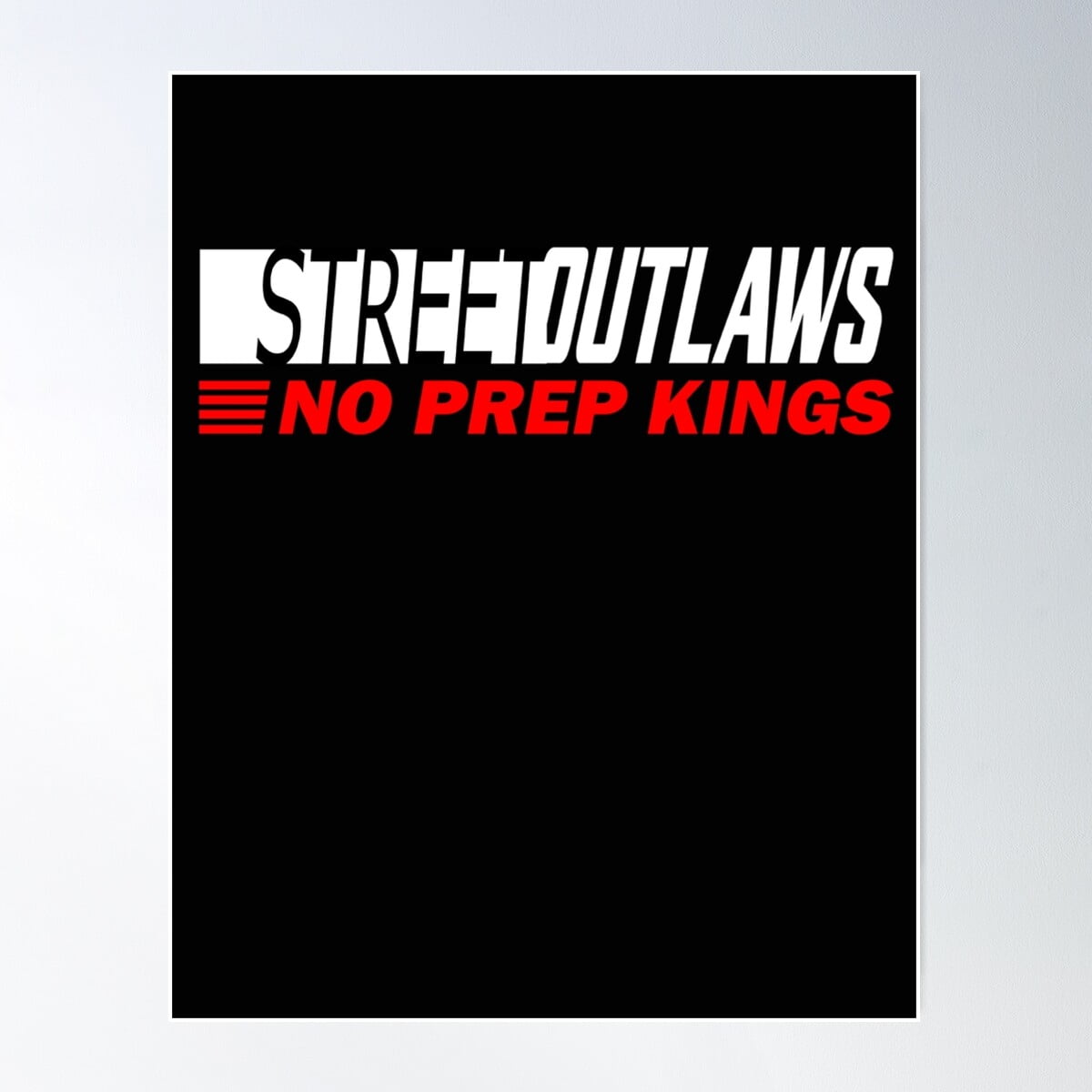 Street Outlaws No Prep Kings Designer Poster Wall Art, Modern Wall ...