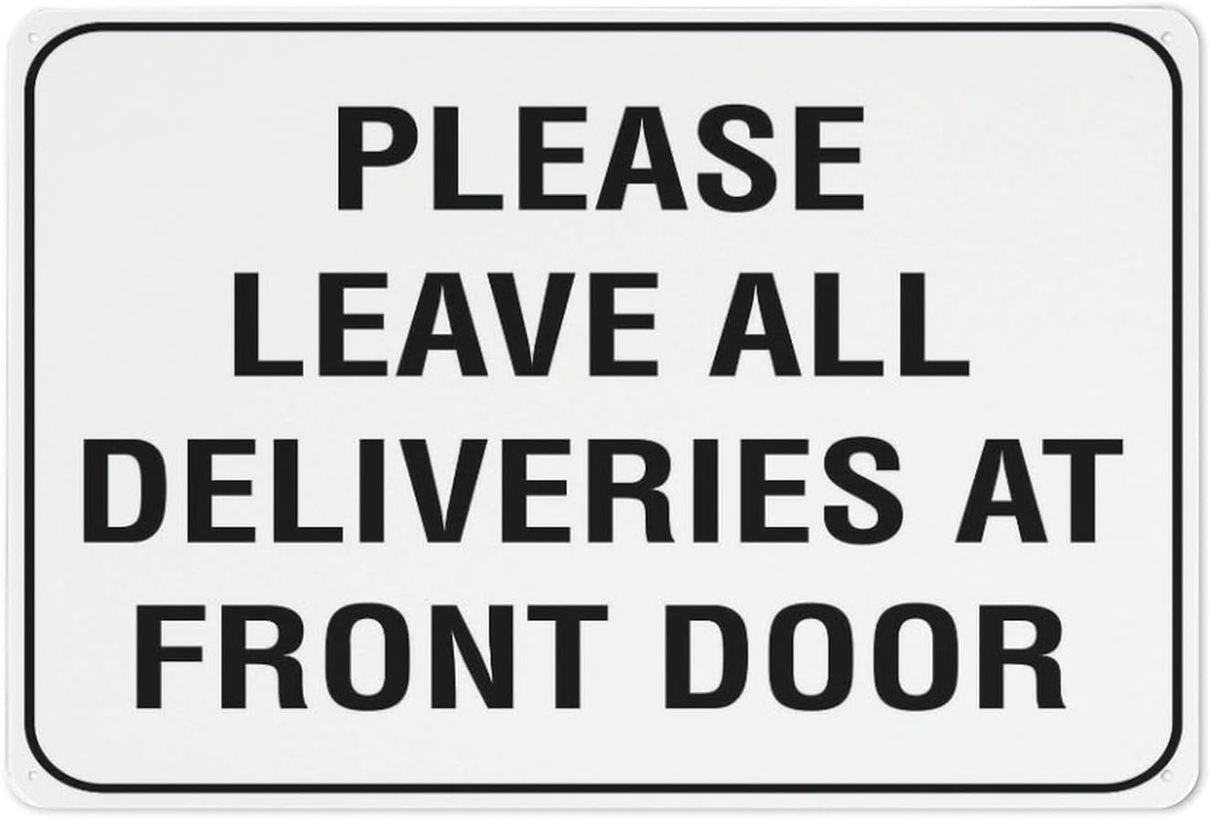 Street Sign Please Leave All Deliveries At Front Door Sign Metal 12"X8 ...