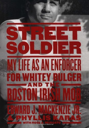 Pre-Owned Street Soldier: My Life as an Enforcer for Whitey Bulger and ...