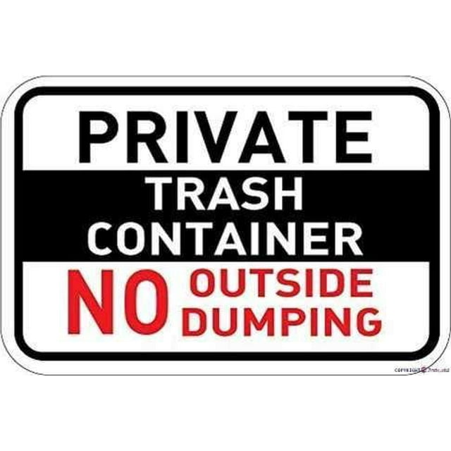Street sign Indication warning sign Private Trash Container No Outside ...