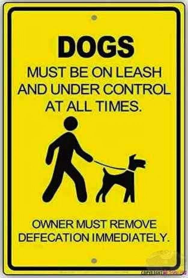 Street sign Notice plaque Metal Tin Dogs Must Be On Leash And Under ...